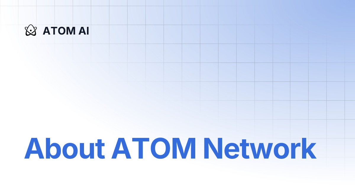 About ATOM Network | ATOM AI